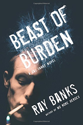 Beast of Burden (Cal Innes): Banks, Ray: 9780151014538: Amazon.com: Books