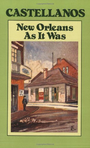 New Orleans as It Was: Henry C. Castellanos, Charles "Pie" Dufour ...