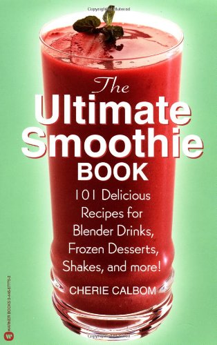 Amazon.com: The Ultimate Smoothie Book: 101 Delicious Recipes for ...