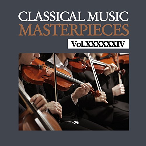 Classical Music Masterpieces, Vol. XXXXXXIV : VARIOUS ARTISTS: Amazon ...