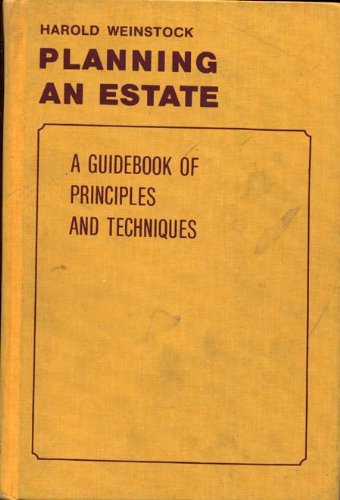 Planning an estate: A guidebook of principles and techniques: Weinstock ...