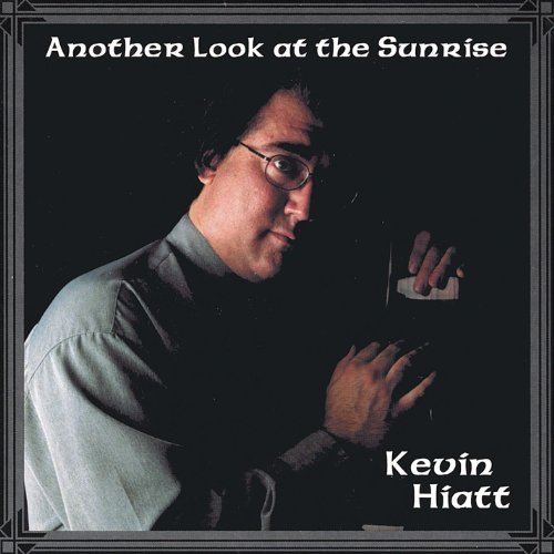 Amazon.com: Another Look at the Sunrise : Kevin Hiatt: Digital Music