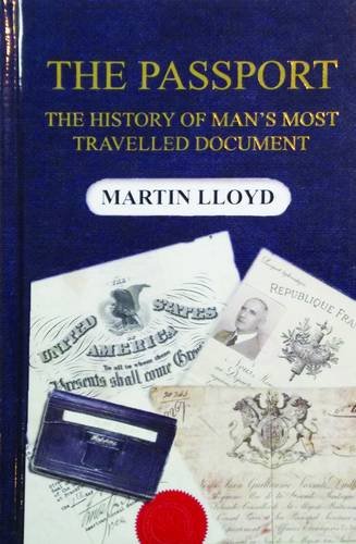 The Passport: The History of Man's Most Travelled Document: Martin ...