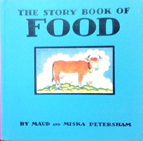 The Story Book Of Food (1933): Maud Petersham, Miska Petersham: Amazon ...