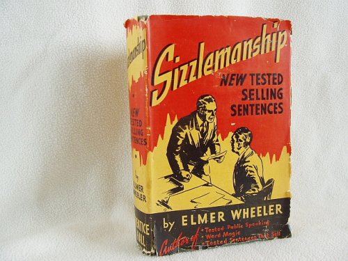 Sizzlemanship; New Tested Selling Sentences: Elmer Wheeler: Amazon.com ...