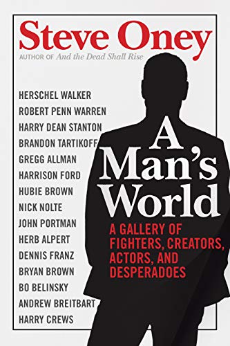 A Man's World: A Gallery of Fighters, Creators, Actors, and Desperadoes ...
