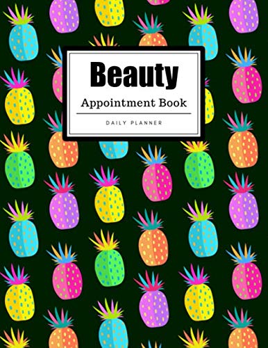 Beauty Appointment Book: Pineapple Design | Weekly, Daily, Hourly ...