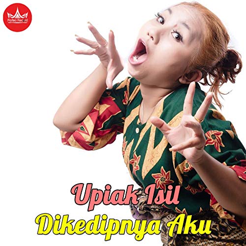 Play Dikedipnya Aku by Upiak Isil on Amazon Music
