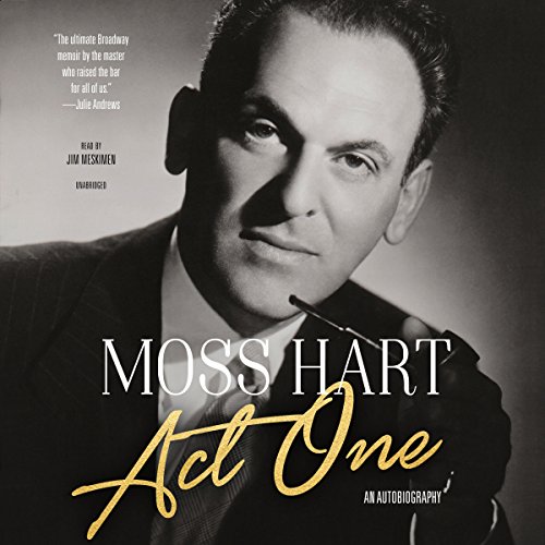 Act One: An Autobiography (Audio Download): Moss Hart, Jim Meskimen ...