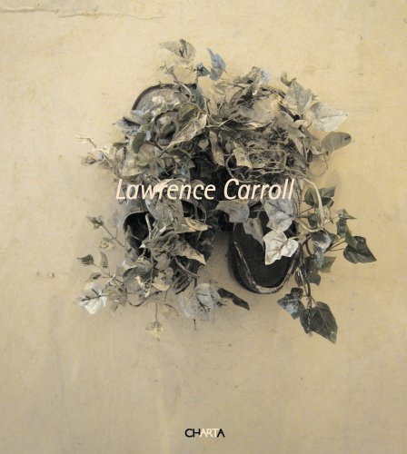 Lawrence Carroll: Rossi, Laura Mattioli, Vettese, Angela, Mattioli ...