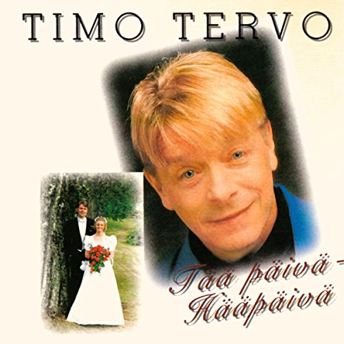 Amazon.com: Tää päivä - Hääpäivä : Timo Tervo: Digital Music