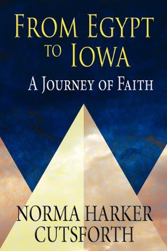 From Egypt to Iowa: A Journey of Faith: Cutsforth, Norma Harker ...
