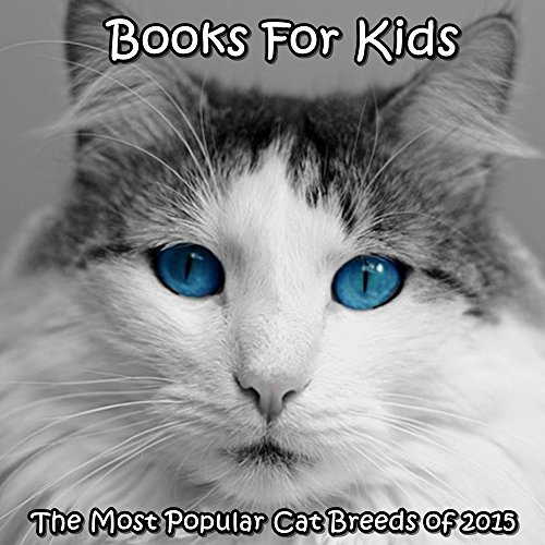 Cats: The Most Popular Cat Breeds of 2015 (cats books for kids) (cat ...