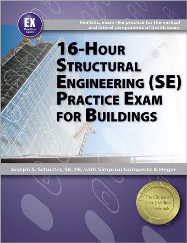 16-Hour Structural Engineering (SE) Practice Exam for Buildings by Schuster PE, Joseph S ...