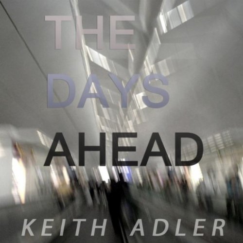 Play The Days Ahead by Keith Adler on Amazon Music