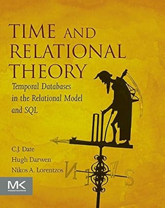 Amazon.com: Time and Relational Theory: Temporal Databases in the Relational Model and SQL (The ...