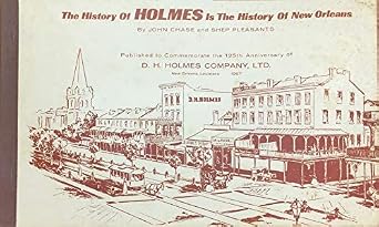 The History of Holmes Is the History of New Orleans. Published to ...