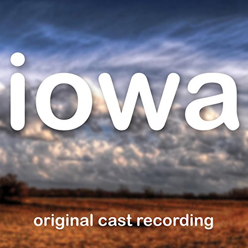 Amazon.com: Iowa (Original Cast Recording) : VARIOUS ARTISTS: Digital Music