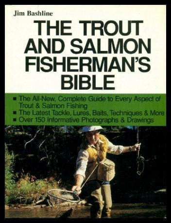 The Trout and Salmon Fisherman's Bible: Bashline, James: 9780385411110 ...