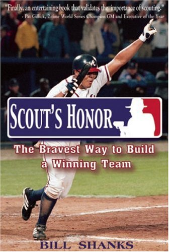 Scout's Honor: The Bravest Way to Build a Winning Team: Shanks, Bill ...