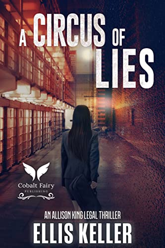 A Circus of Lies: An Allison King Legal Thriller (Allison King Legal ...