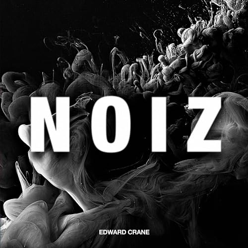 Play Noiz by Edward Crane on Amazon Music