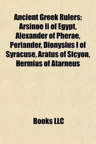 Ancient Greek Rulers: Arsinoe II, Alexander of Pherae, Periander ...