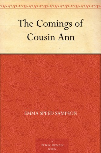 The Comings of Cousin Ann - Kindle edition by Sampson, Emma Speed ...