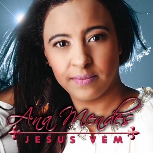 Play Jesus Vem by Ana Mendes on Amazon Music