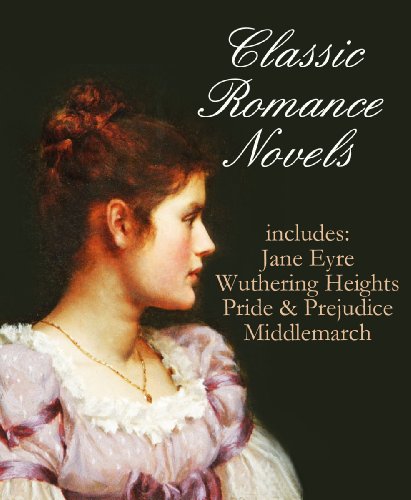 CLASSIC ROMANCE BOOKS (illustrated) (4 Great Classic Romance Novels ...