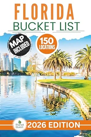 Florida Bucket List: The Experts Guide to Explore 150 Epic Florida ...