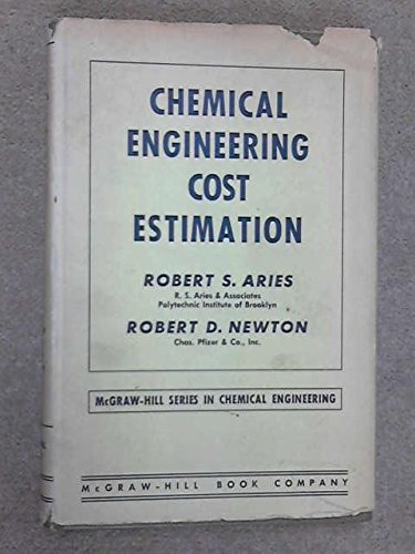 Chemical Engineering Cost Estimation: Aries, Robert S., and Robert D. Newton, Illustrated by ...