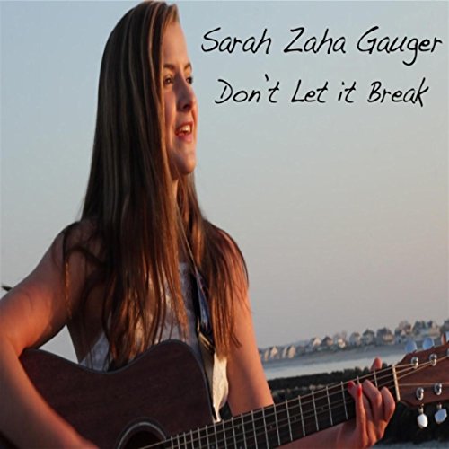 Amazon MusicでSarah Zaha GaugerのDon't Let It Breakを再生する