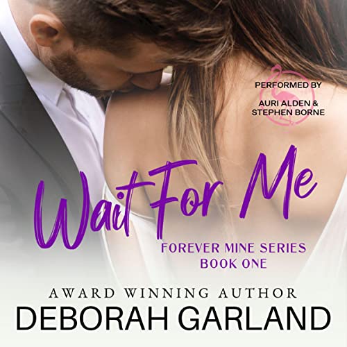 Wait for Me: Forever Mine, Book 1 (Audio Download): Deborah Garland ...