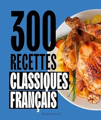 Amazon.fr - 300 recettes de classiques français - Le Foll, Camille ...