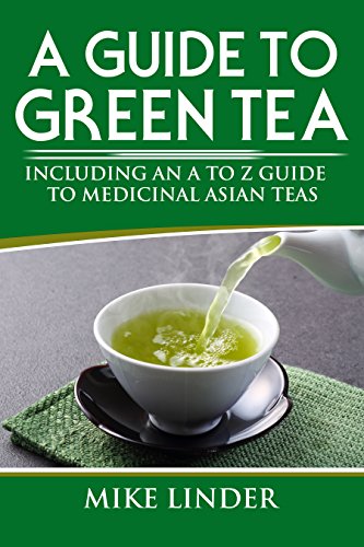 A Guide to Green Tea: A Detailed Look at The History of Green Tea, its ...