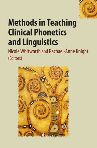 Methods in Teaching Clinical Phonetics and Linguistics: Rachael-Anne ...
