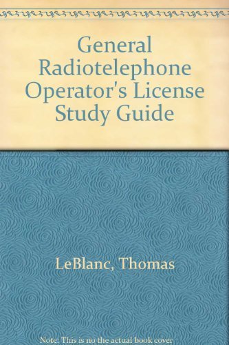 General Radiotelephone Operator's License Study Guide by Thomas LeBlanc ...