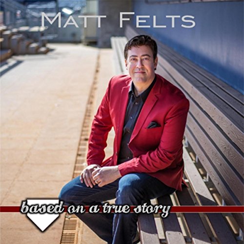 Amazon.com: Based on a True Story : Matt Felts: Digital Music