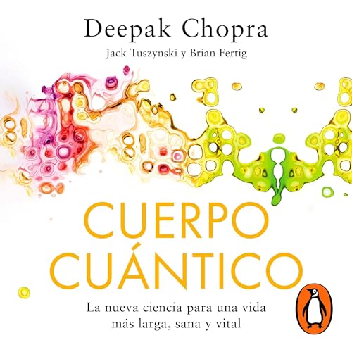 Amazon.com: Cuerpo Cuántico [Quantum Body]: La nueva ciencia para una ...