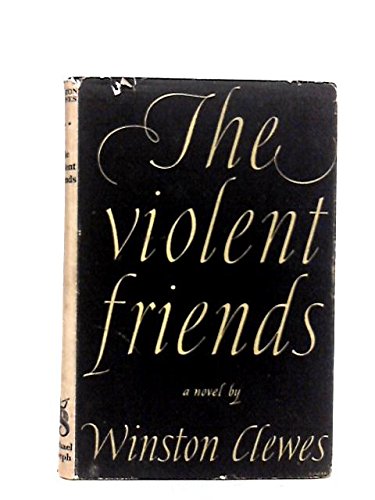 The Violent Friends: Winston Clewes: Amazon.com: Books