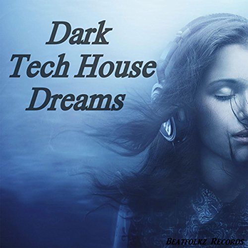 Amazon Music - ヴァリアス・アーティストのDark Tech House Dreams - Amazon.co.jp