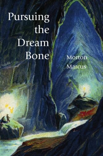 Pursuing the Dream Bone: Marcus, Morton: 9780974450391: Amazon.com: Books