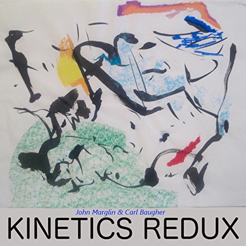 Play Kinetics Redux by John Marglin & Carl Baugher on Amazon Music