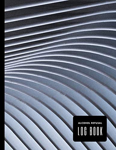 Alcohol refusal log book: Register all Refuals of Alcohol Sale: Amazon ...
