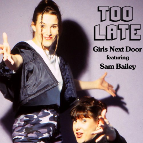 Amazon.com: Too Late : Girl Next Door feat. Sam Bailey: Digital Music