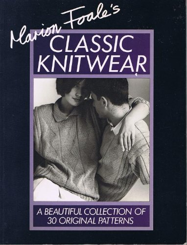 Marion Foale's Classic Knitwear: A Beautiful Collection of 30 Original ...