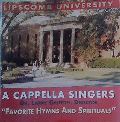Lipscomb University A Cappella Singers, Dr. Larry Griffith - Favorite ...