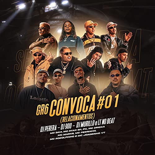 GR6 Convoca #01 (Relacionamentos) by Mc Davi, PK, MC Marks & Perera DJ ...