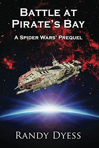 Battle At Pirate's Bay: A Spider Wars' Prequel: Amazon.co.uk: Dyess ...